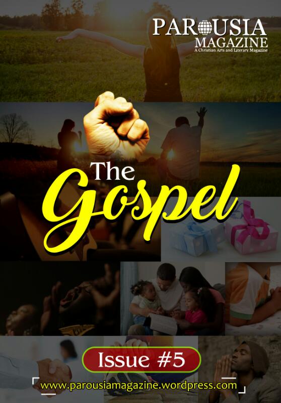 THE GOSPEL ISSUE PAROUSIA MAGAZINE – PAROUSIA Magazine