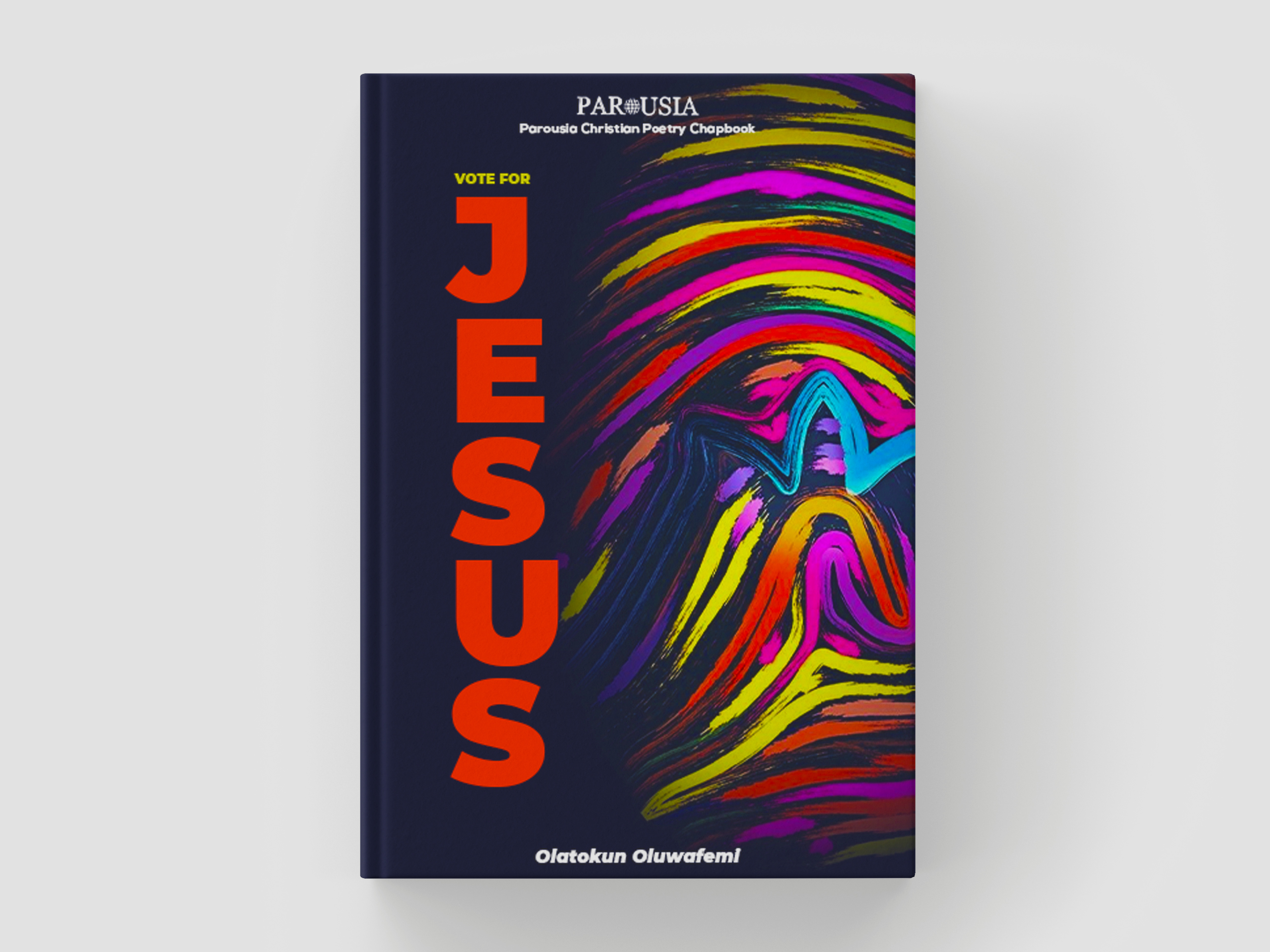 Vote for Jesus | Parousia Christian Poetry Chapbook No 9 | PAROUSIA ...